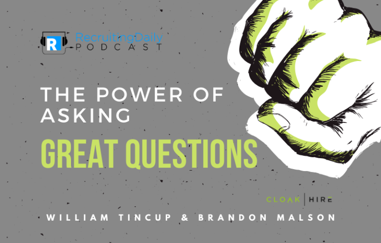 PODCAST: The Power of Asking Great Questions - RecruitingDaily