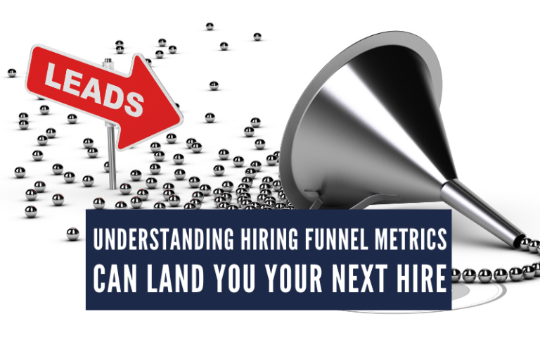 Understanding Hiring Funnel Metrics Can Land You Your Next Hire ... Understanding Hiring Funnel Metrics Can Land You Your Next Hire ...