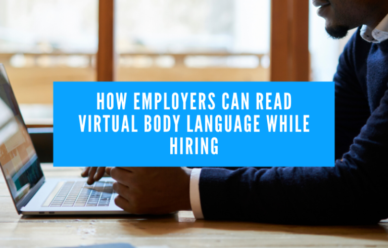 How Employers Can Read Virtual Body Language While Hiring - RecruitingDaily