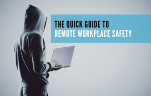 The Quick Guide to Remote Workplace Safety - RecruitingDaily
