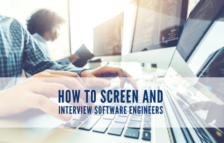 How To Screen And Interview A Software Engineer Recruitingdaily