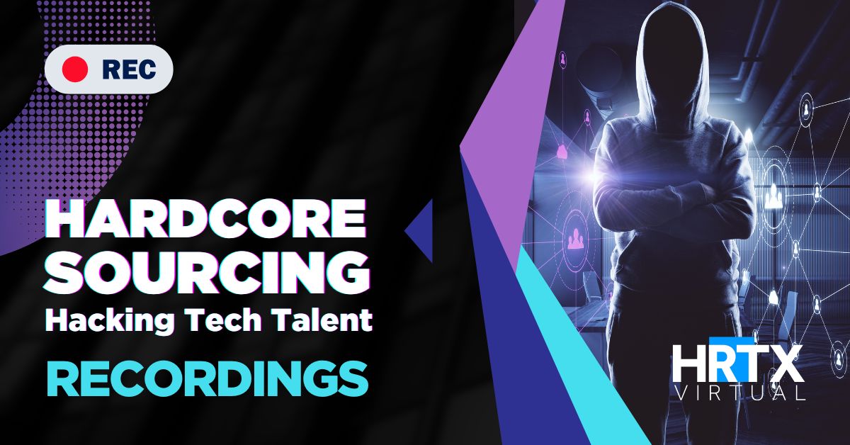 #HRTX September: HARDCORE SOURCING "Hacking Tech Talent" - RecruitingDaily